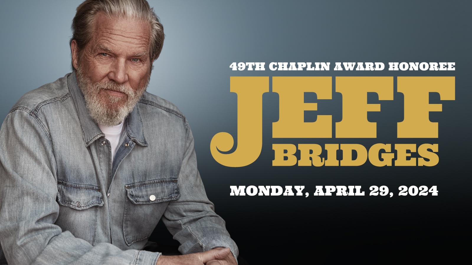 Celebrate Jeff Bridges at the 49th Chaplin Gala Award